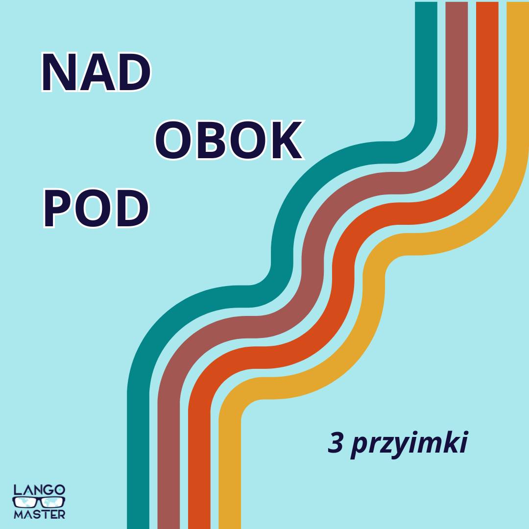 3 przyimki: nad pod obok - Lango Master
